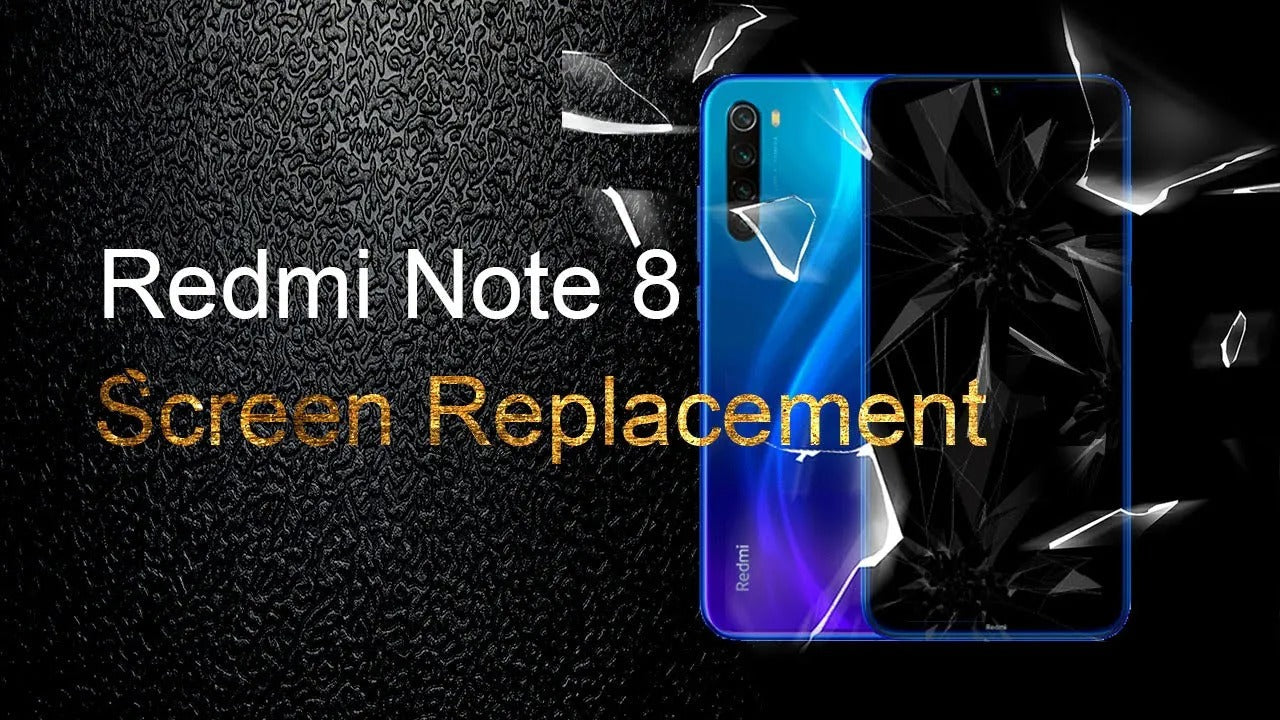 Xiaomi Redmi Note 8 Screen Replacement